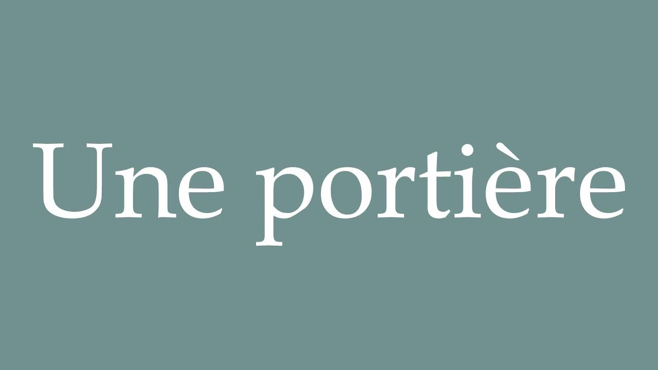 How to Pronounce ''Une portière'' (A door) Correctly in French - YouTube