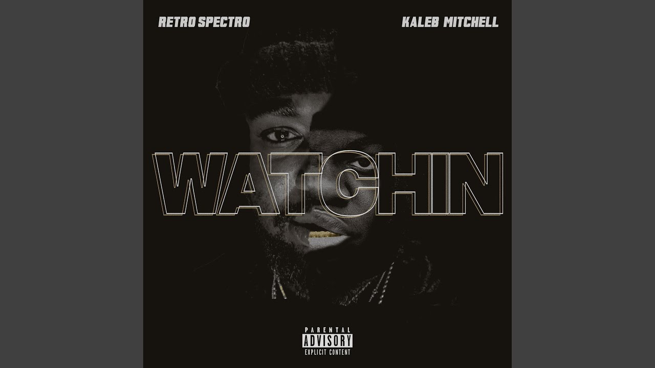 Watchin' (feat. Kaleb Mitchell) - YouTube