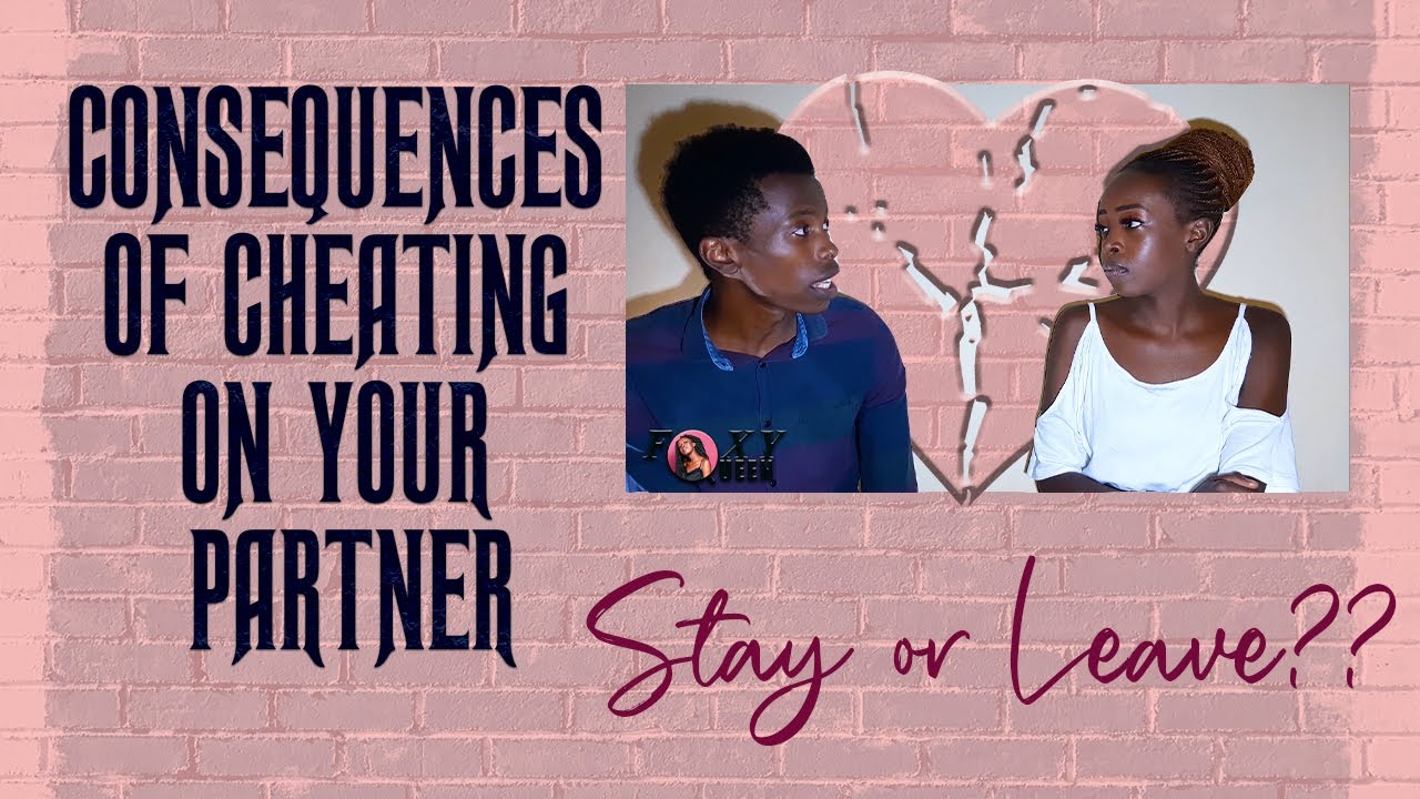 WHAT ARE THE CONSEQUENCES OF CHEATING ON A PARTNER - YouTube