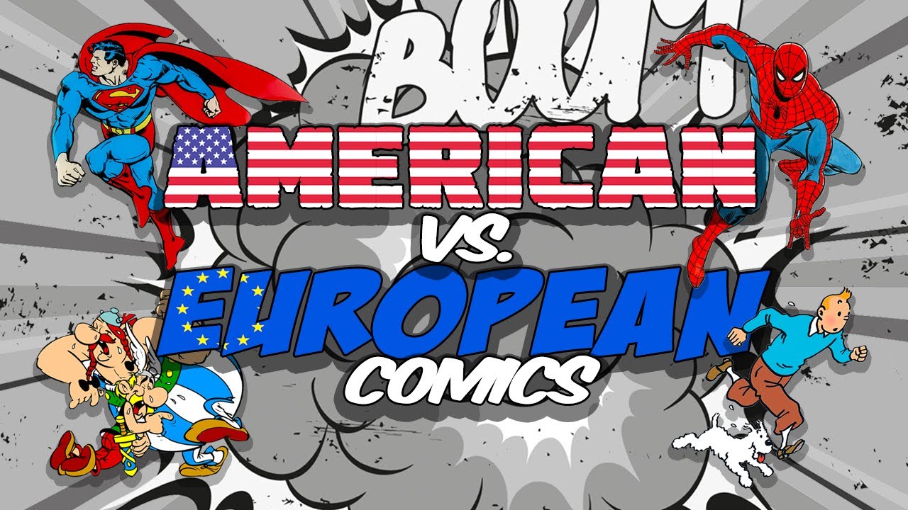 American vs European Comic Books: History, Culture, Social Commentary ...