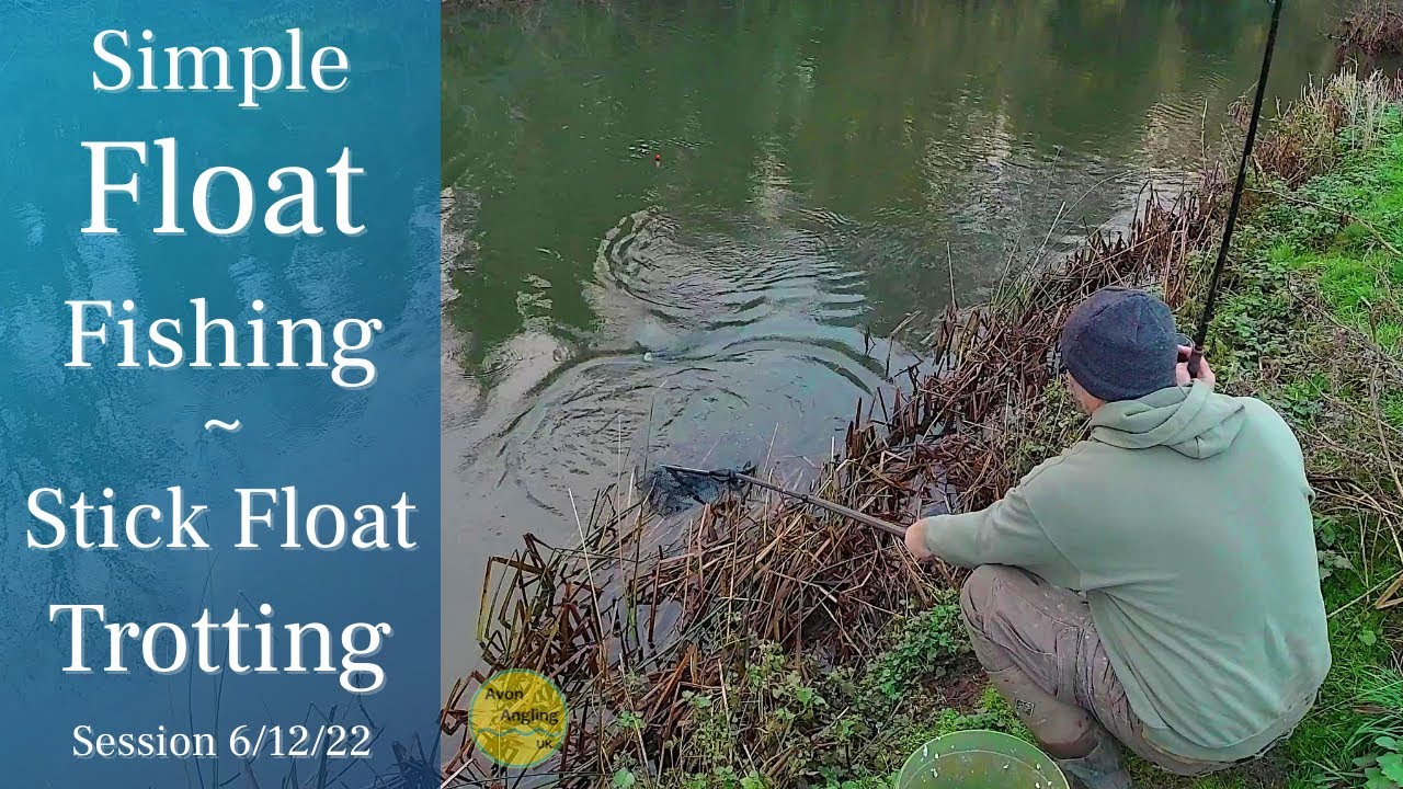 Trotting The Stick Float - Exploring A New Stretch - Winter Fishing The ...