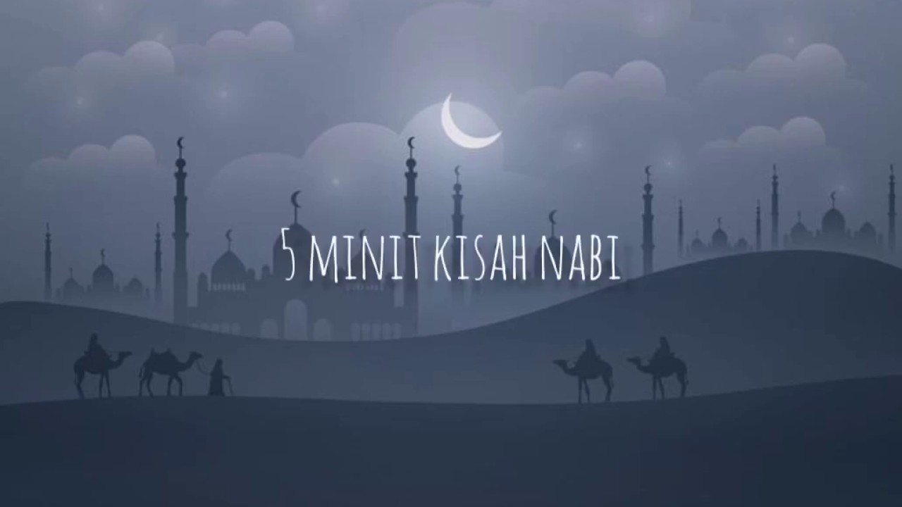 5 MINIT KISAH NABI (EPISOD 1:NABI IDRIS TERTINGGAL SELIPAR DI SYURGA ...