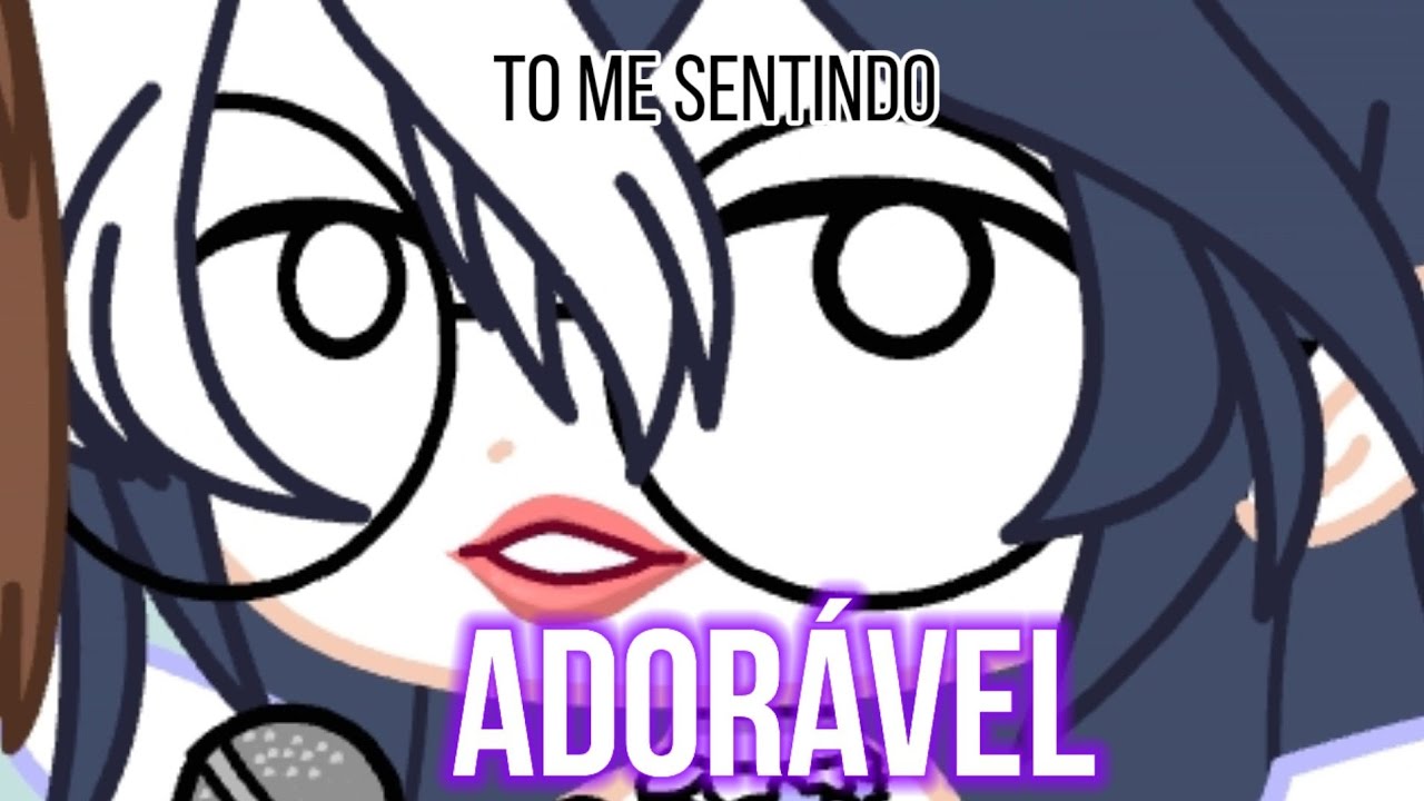 Me sentindo adorável 👁👄👁||Meme(Ler comentário fixado) - YouTube