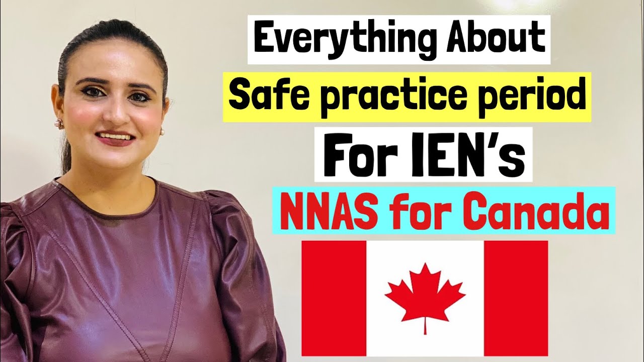Safe practice period for IEN’s in Canada||NNAS process for ...