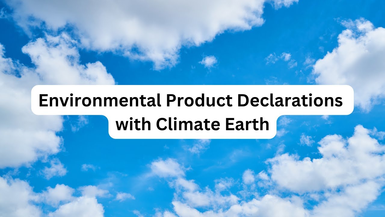 Environmental Product Declarations with Climate Earth - YouTube
