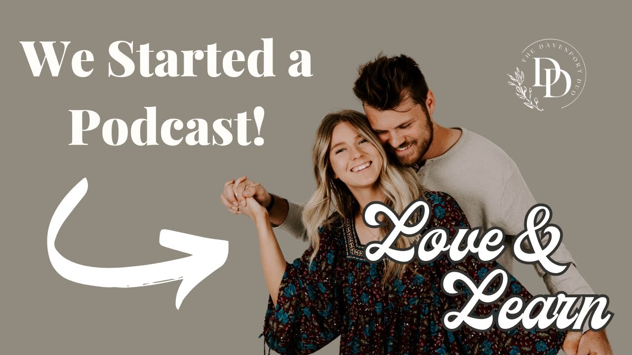 We Started a Podcast! - Love and Learn - YouTube