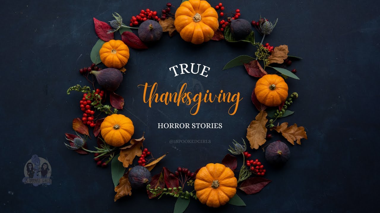 Vault Release: TRUE Thanksgiving Horror Stories - YouTube