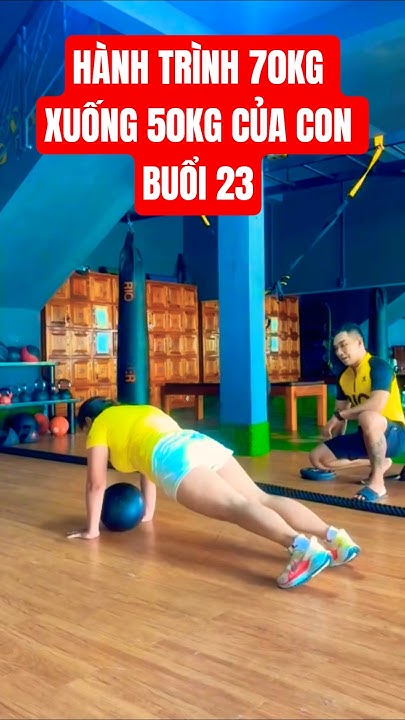 Hành trình 70kg xuống 50kg B23 #gymlife #gymmotivation #gym #fitness #dj #trending #shorts #yt ...