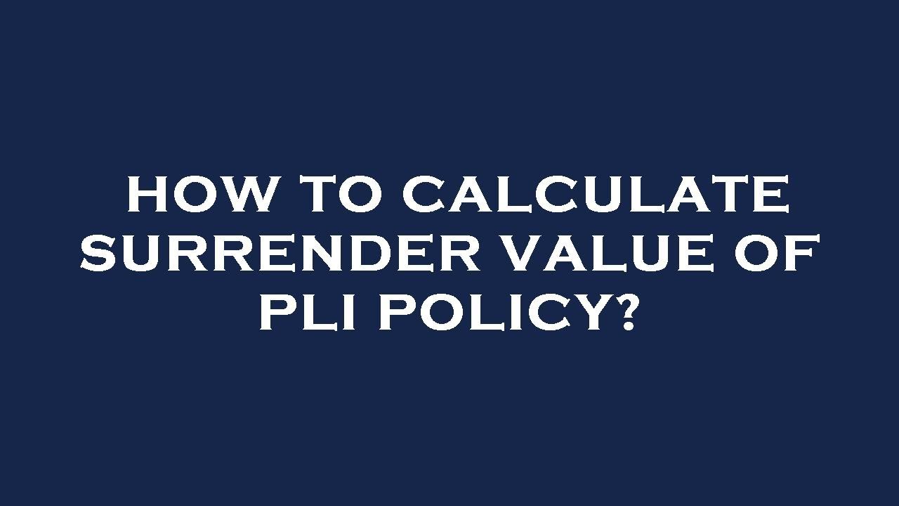 How to calculate surrender value of pli policy? - YouTube
