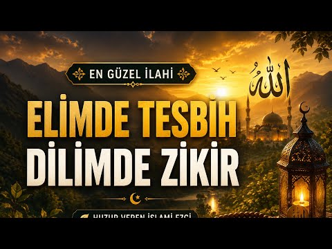 Elimde Tespih Dilimde Zikir | En Güzel İlahi 2026 | Duygusal İslami Ezgi