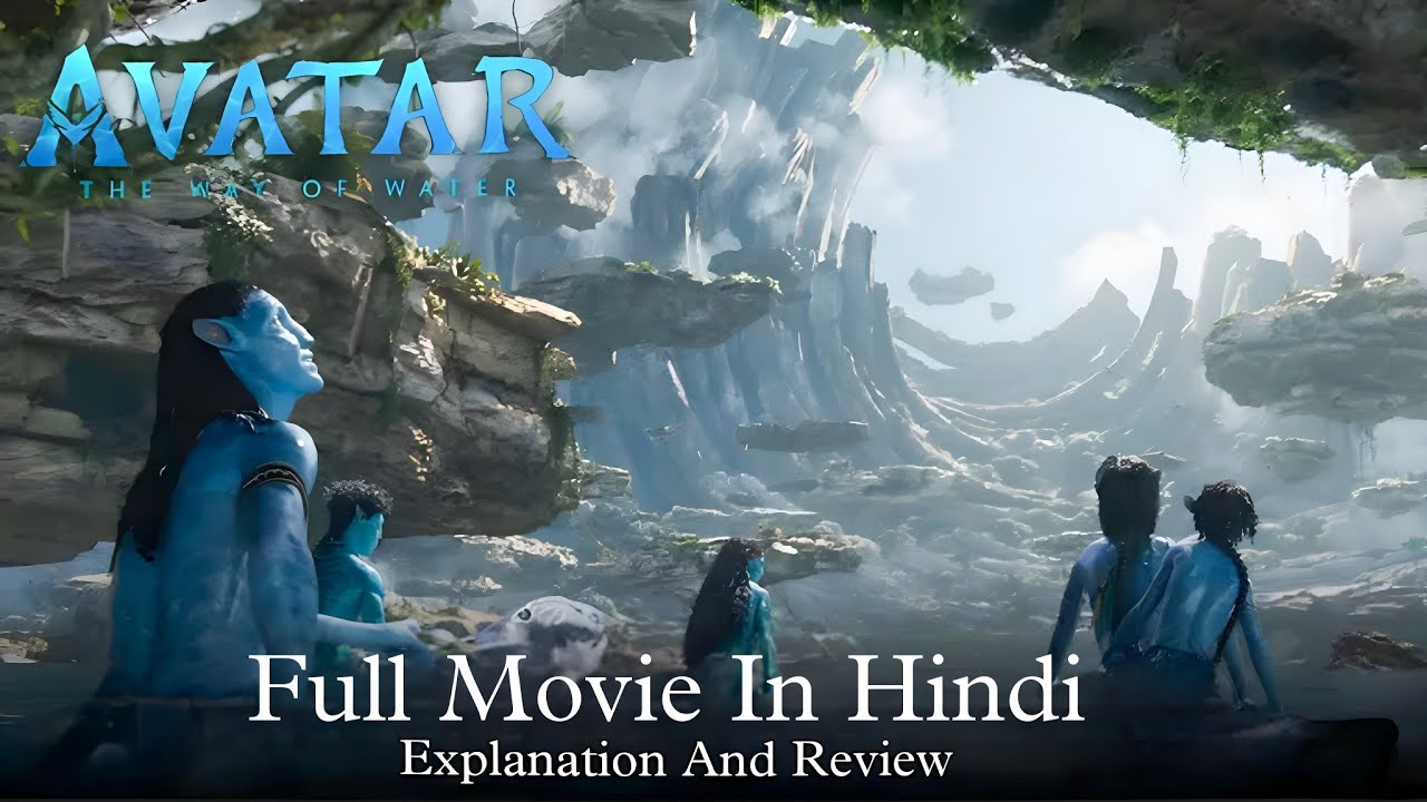 Avatar 2 : The Way Of Water Full Movie In Hindi - Avatar 2 Movie ...
