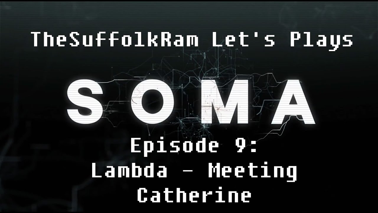 SOMA – Lets Play – Episode 9: Lambda – Meeting Catherine - YouTube