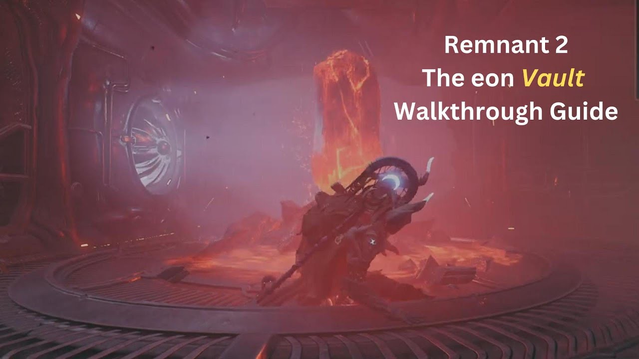 The eon Vault Remnant 2 Walkthrough Guide - YouTube