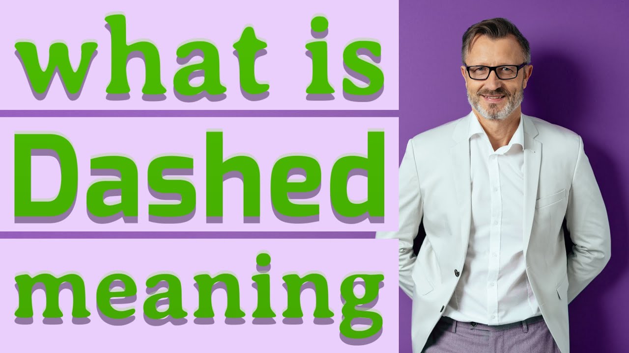 Dashed | Definition of dashed 📖 📖 📖 - YouTube