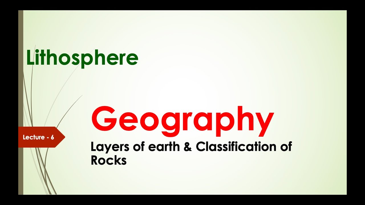 Chapter 6 | Layers of Earth & Classification of Rocks | Geography - YouTube