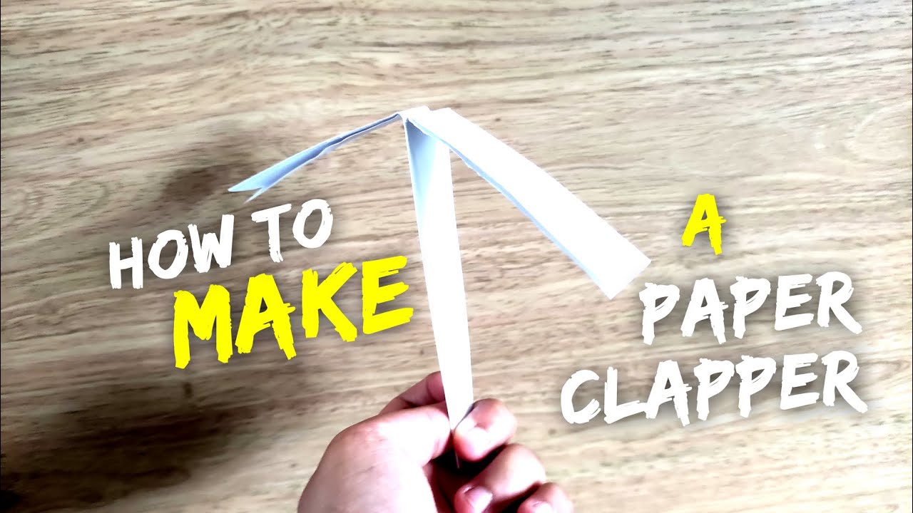 How To Make A Paper Clapper The Easy Way - YouTube