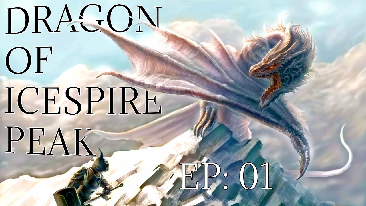 Dragon Of Icespire Peak PLAYTHROUGH EP 1 - YouTube