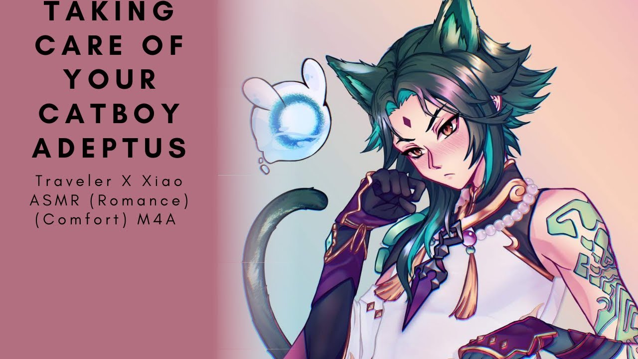 Taking Care Of Your Catboy Adeptus (Traveler X Xiao) (Romance) (Kissing ...