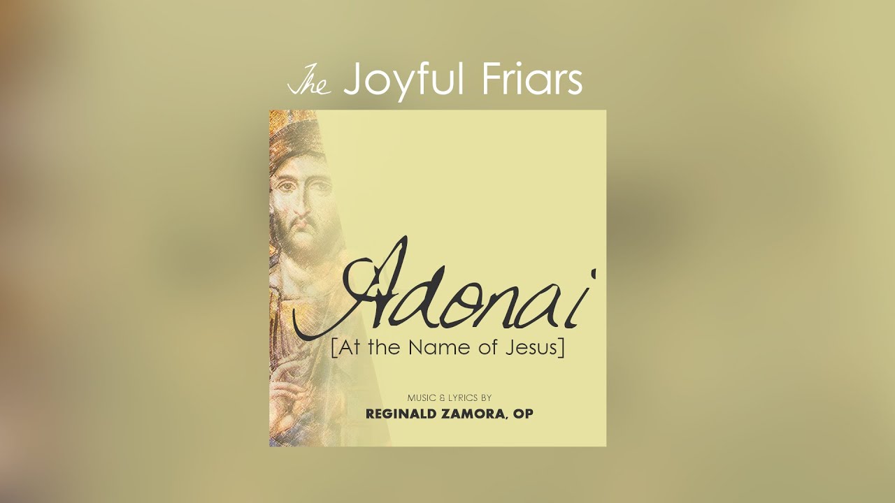 The Joyful Friars - Adonai (At the Name of Jesus) Official Lyric Video ...