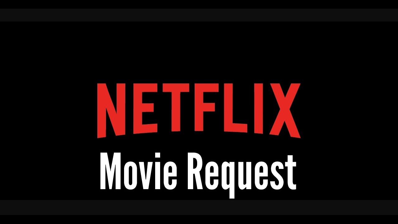 Netflix Movie Request - YouTube