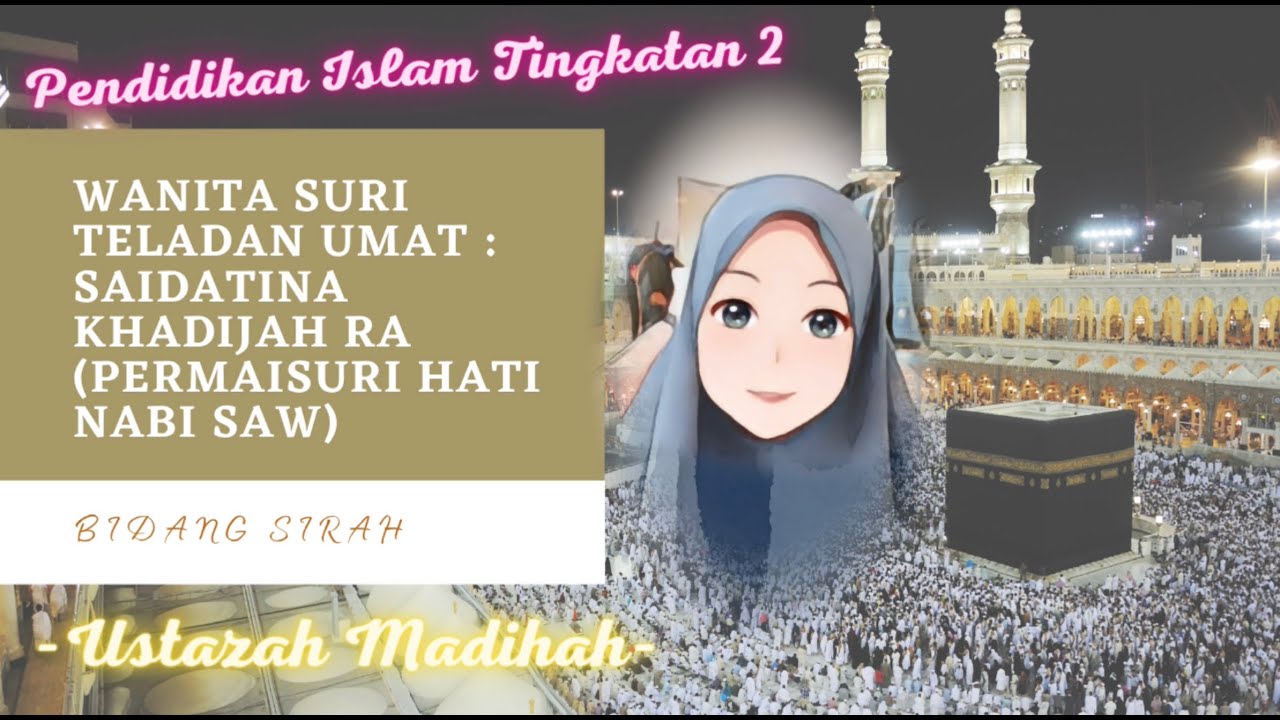 Pendidikan Islam Tingkatan 2: Wanita Suri Teladan Umat: Saidatina ...