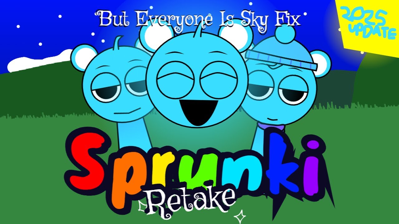 Sprunki Retake But Everyone Is Sky Fix [2025 UPDATE] - YouTube