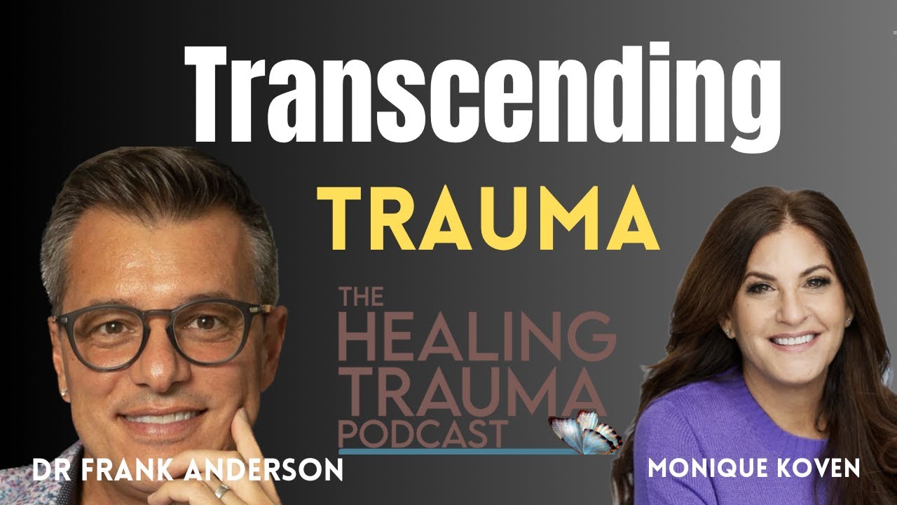 Transcending Trauma With Dr Frank Anderson - YouTube