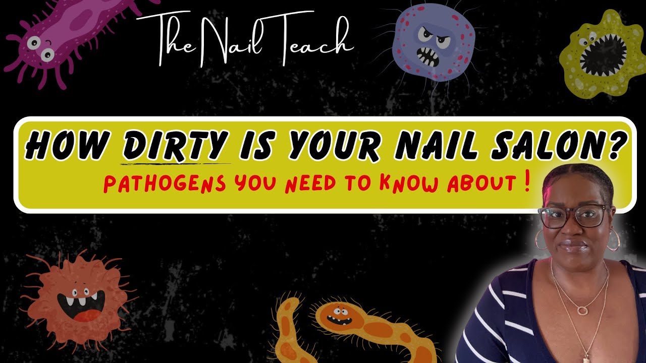 HOW DIRTY IS YOUR NAIL SALON? | Pathogens you NEED to know about ...