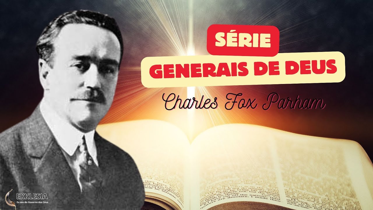 EKKLESIA | Generais de Deus | Charles Parham - O Pai do Pentecostes ...