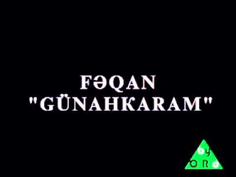 FƏQAN. GÜNAHKARAM.