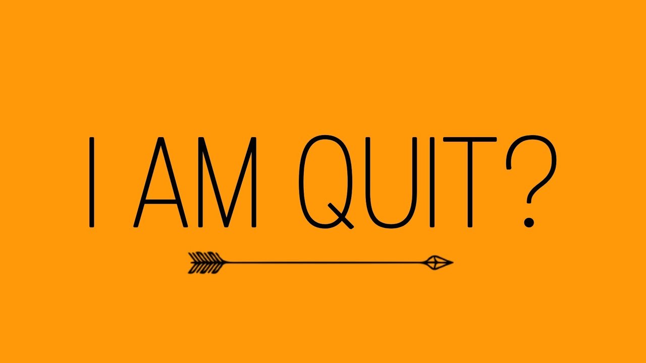 I AM QUIT YouTube i-am-quit-youtube