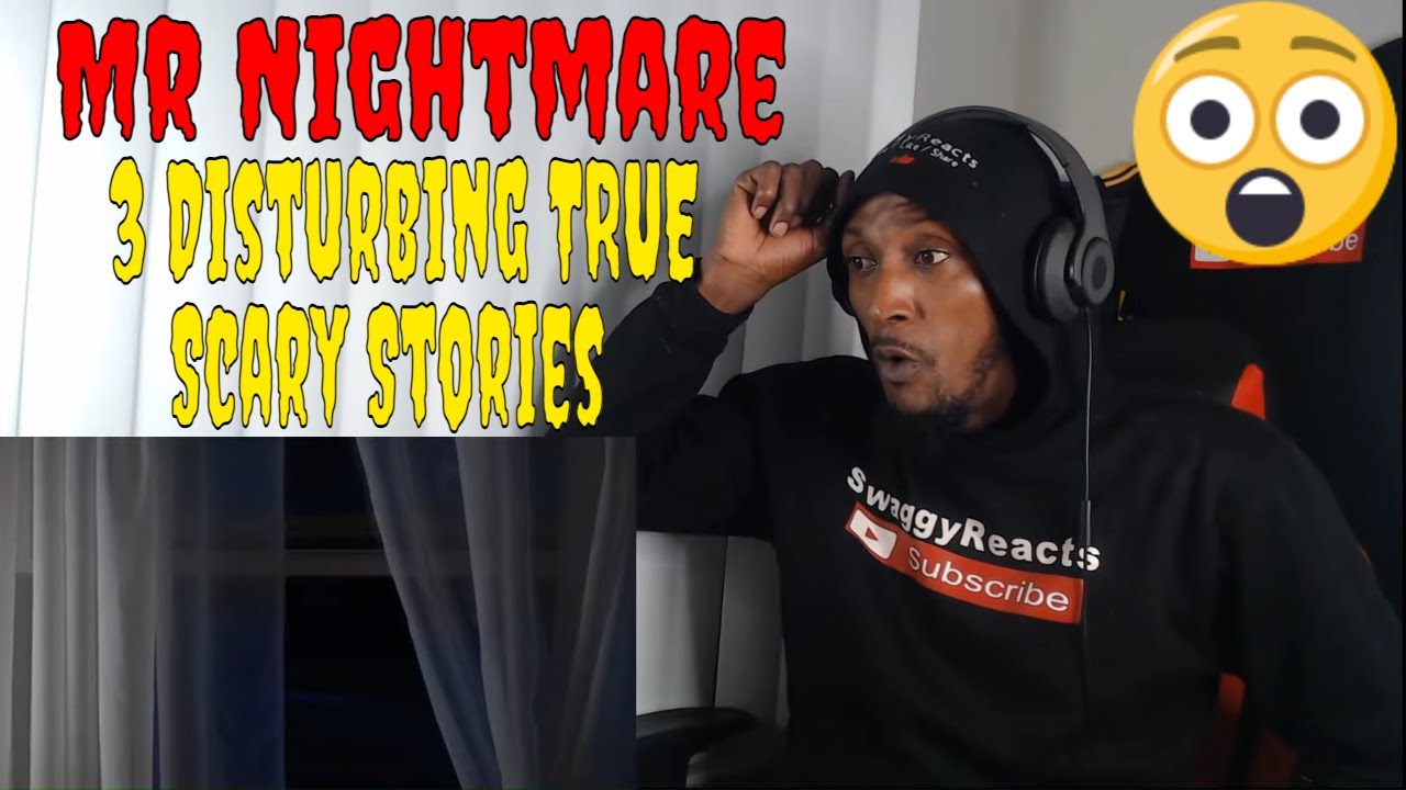 Mr Nightmare - 3 Disturbing TRUE Scary Stories (REACTION) - YouTube