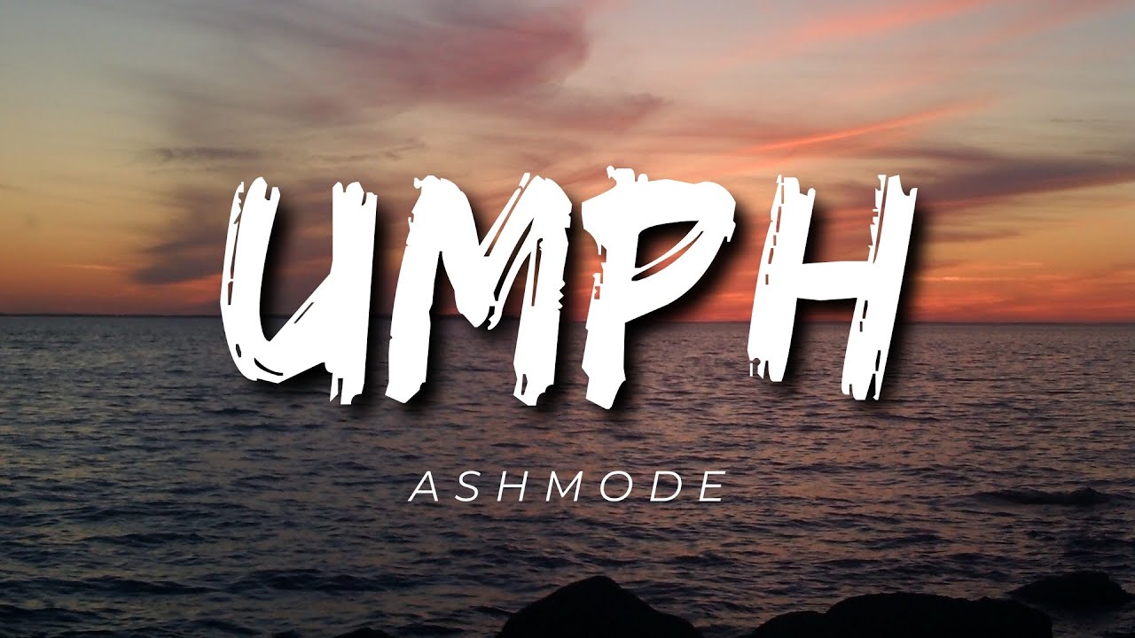 Ashmode - Umph (Lyrics) - YouTube