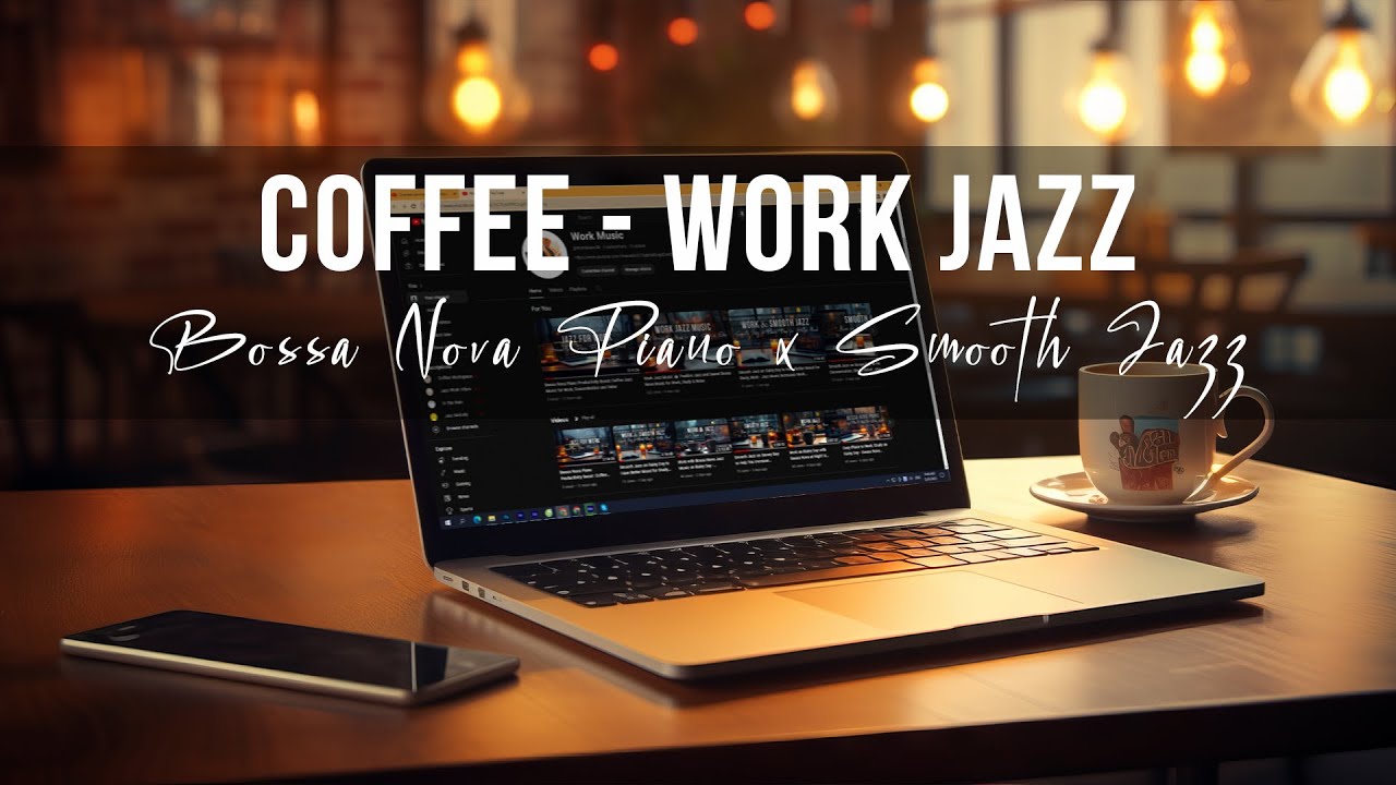 Bossa x Smooth Jazz on Coffee Shop to Have Better Mood for Work, Study ...