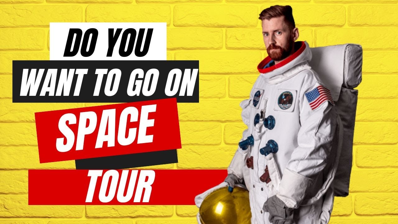 The Ultimate Guide to Space Tourism: How You Can Take a Trip to the ...