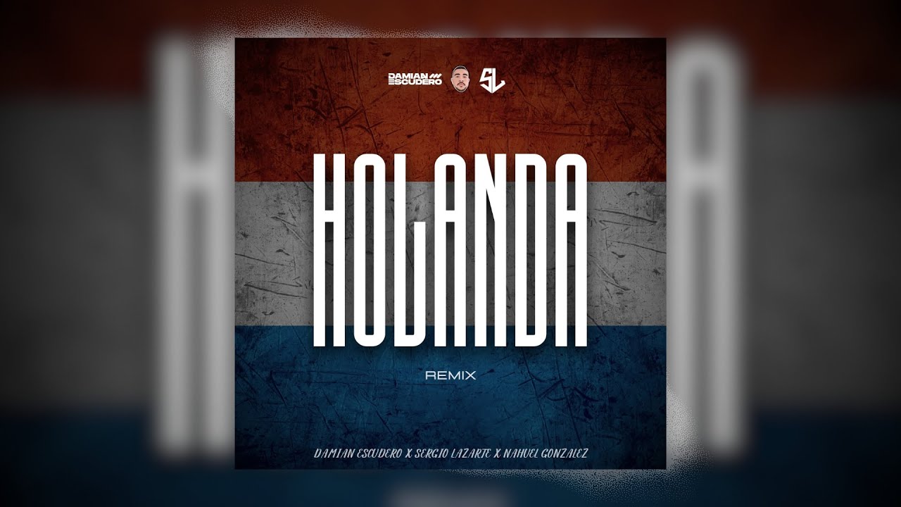 HOLANDA (Remix) JHAYCO - Damian Escudero x DJ Sergio Lazarte x Nahuel ...