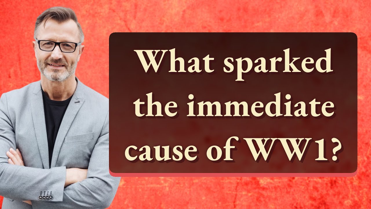 What sparked the immediate cause of WW1? - YouTube