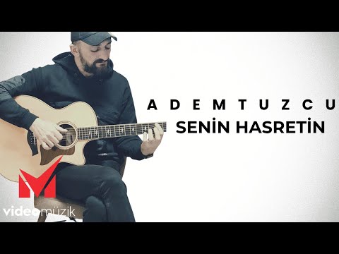 Adem Tuzcu | Senin Hasretin  - Yollar da Topraktandır...İnsan da..