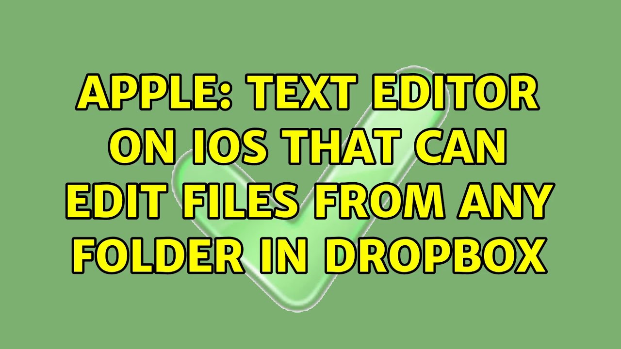 Apple Text Editor On IOS That Can Edit Files From Any Folder In Apple Text Editor On IOS That Can Edit Files From Any Folder In