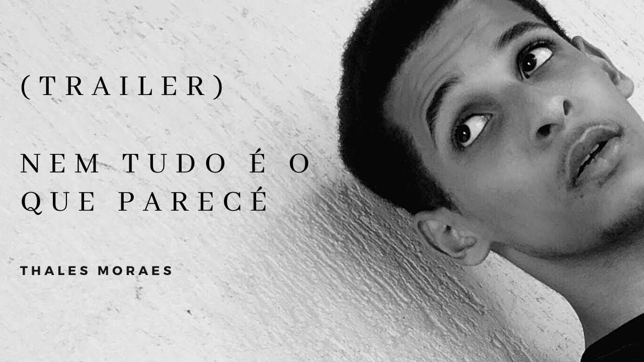NEM TUDO É O QUE PARECE (Trailer Oficial) - Thales Moraes - YouTube