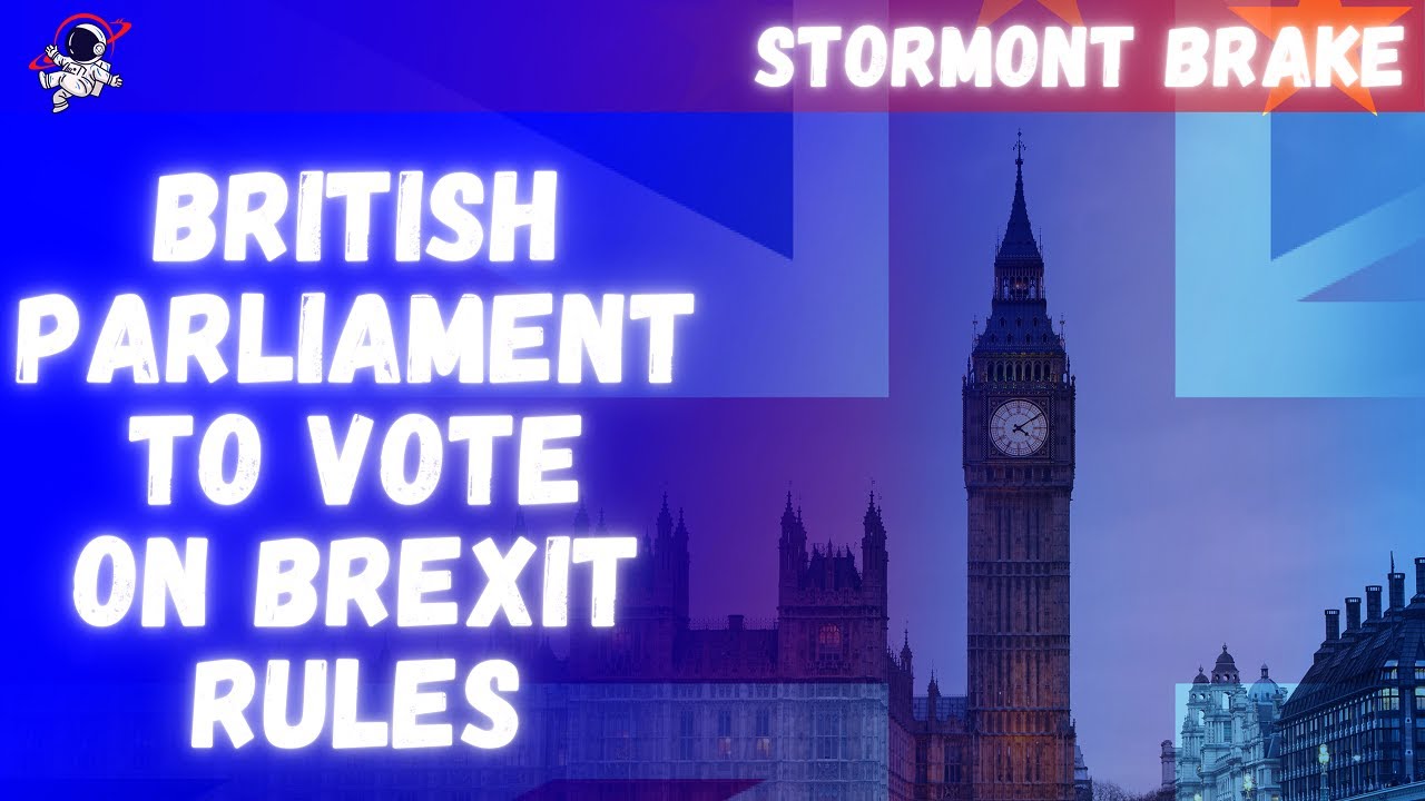 Brexit rules for Northern Ireland: British Parliament to vote | Outside ...