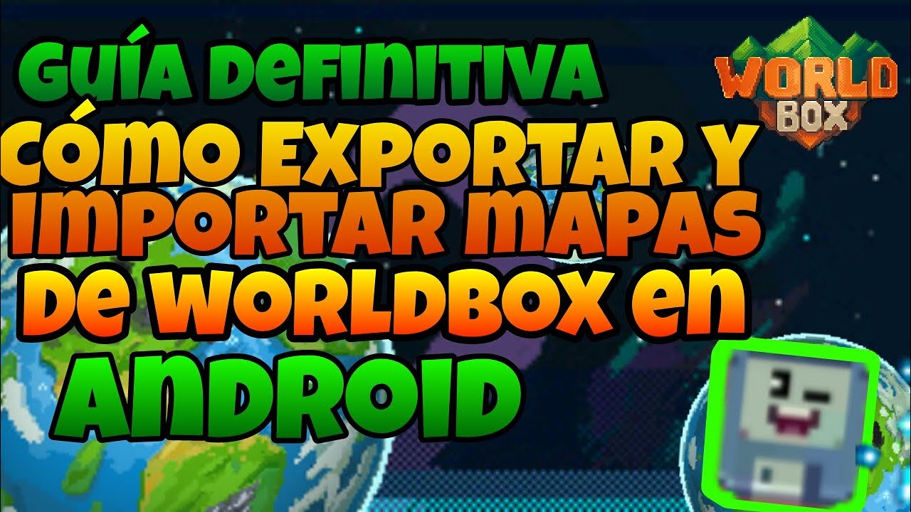Cómo importar y exportar tus mundos de worldbox | Guía definitiva ...