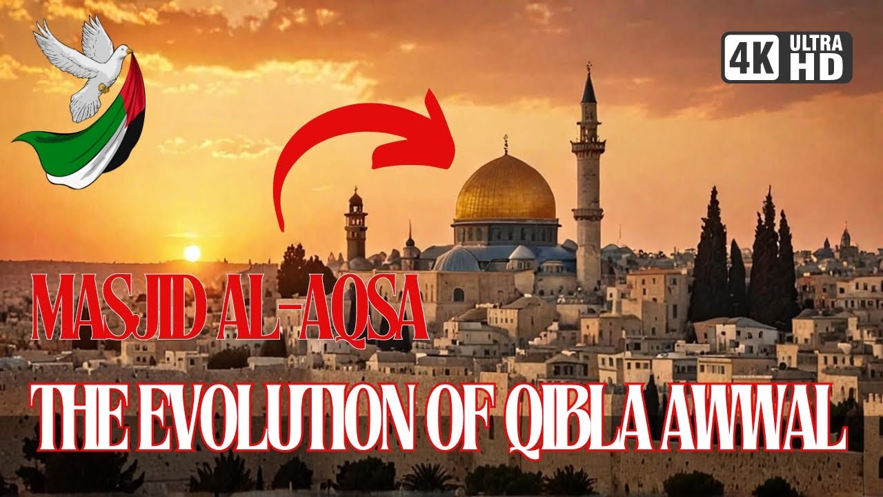 From Mecca to Masjid Al-Aqsa: The Evolution of Qibla Awwal | Muslim ...