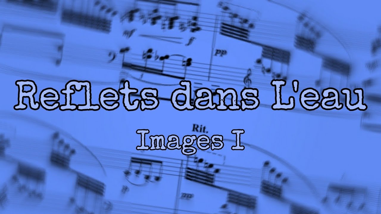Reflets Dans L'eau (Images I) | C. Debussy - YouTube