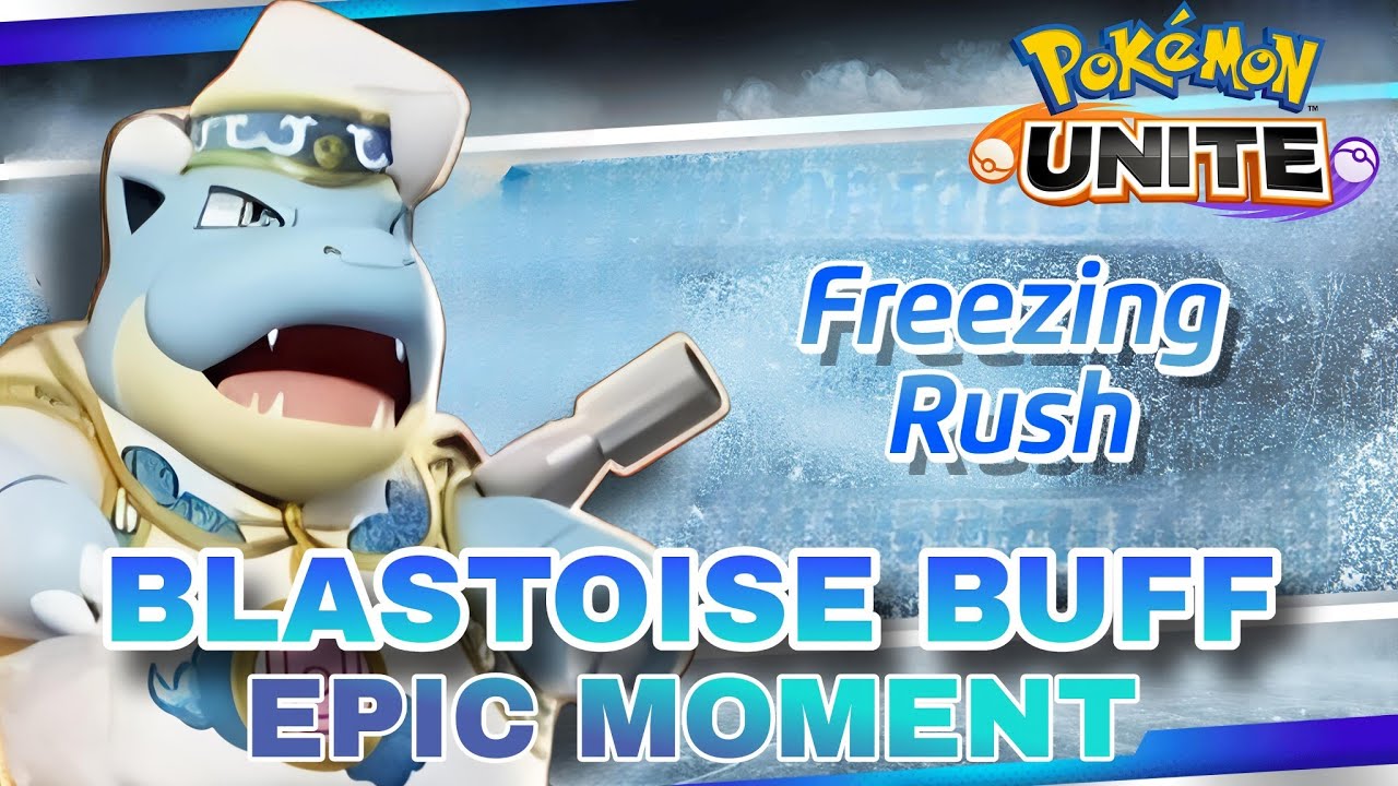 Blastoise Buff Epic Moment Freezing Rush Patch Pokemon Unite - YouTube