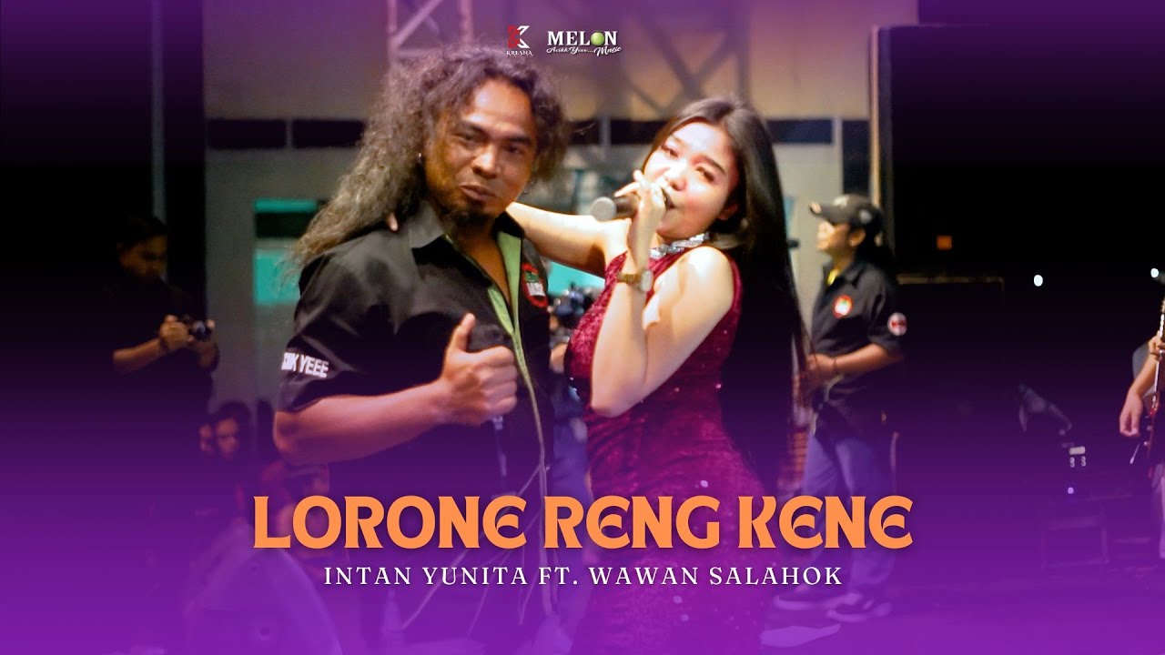 LORONE RENG KENE - INTAN YUNITA || MELON MUSIC LIVE JEMBER - YouTube