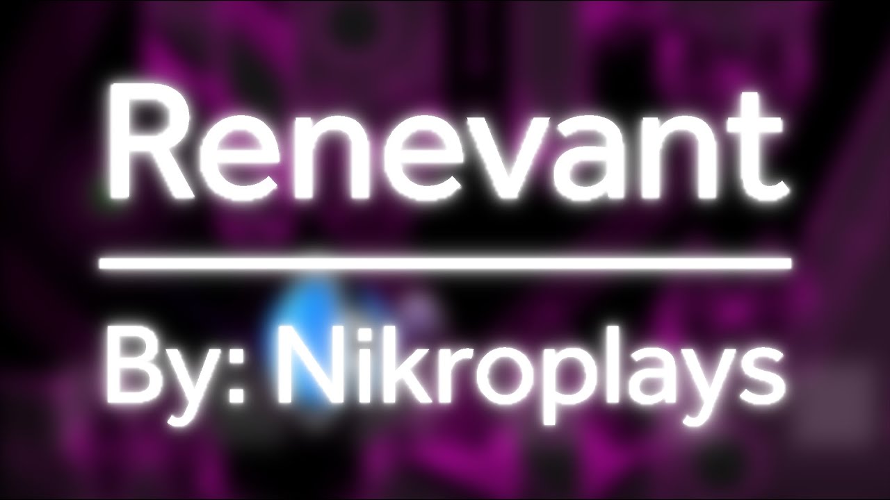 Renevant | By: Nikroplays & More | Geometry Dash - YouTube