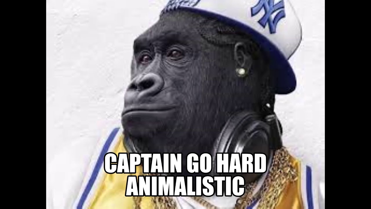 Animalistic Captain Go Hard - YouTube