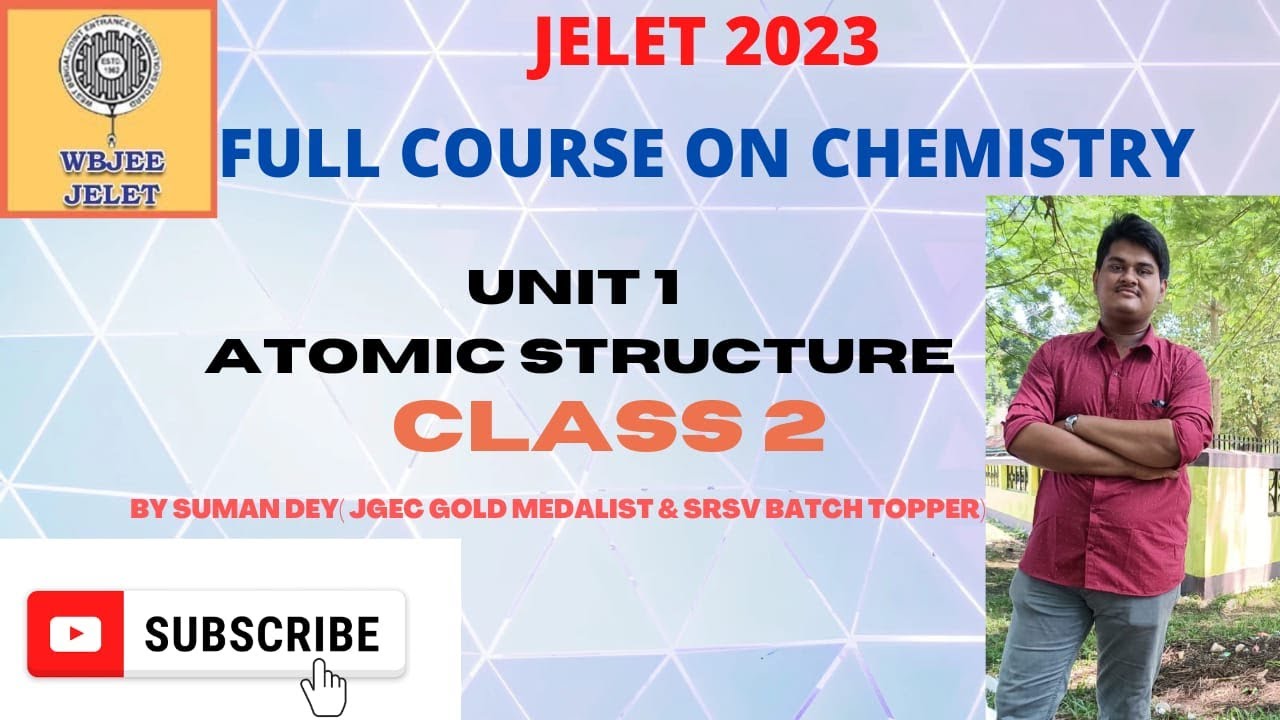 JELET 2023 FULL COURSE ON CHEMISTRY|CHEMISTRY| CLASS 2| UNIT 1| ATOMIC ...