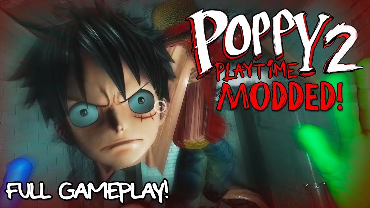 FULL POPPY PLAYTIME CHAPTER 2 MOD! (Luffy, Buzz Lightyear, Talking BEN ...